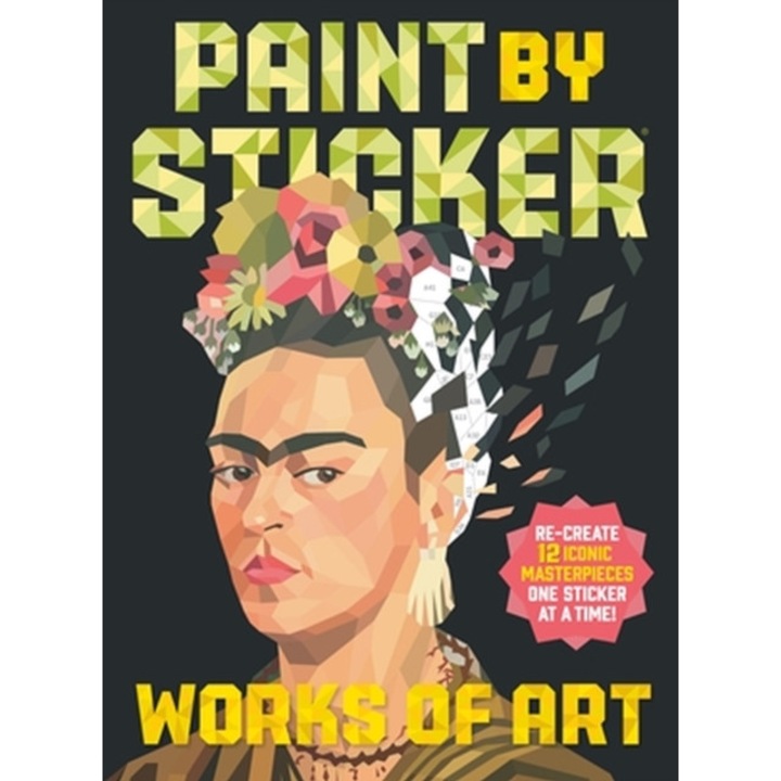 Paint By Sticker: Works Of Art: Re-create 12 Iconic Masterpieces One ...