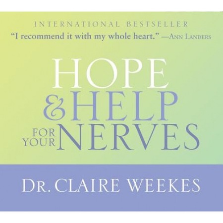 Hope & Help for Your Nerves, Claire Weekes (Author) - eMAG.ro