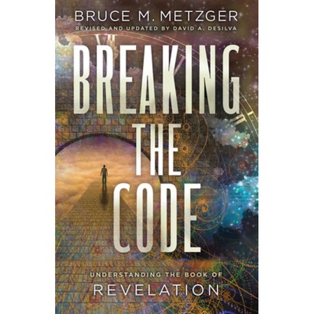 Breaking the Code Revised Edition: Understanding the Book of Revelation ...