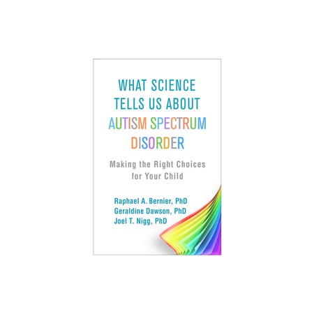What Science Tells Us about Autism Spectrum Disorder Making the Right ...