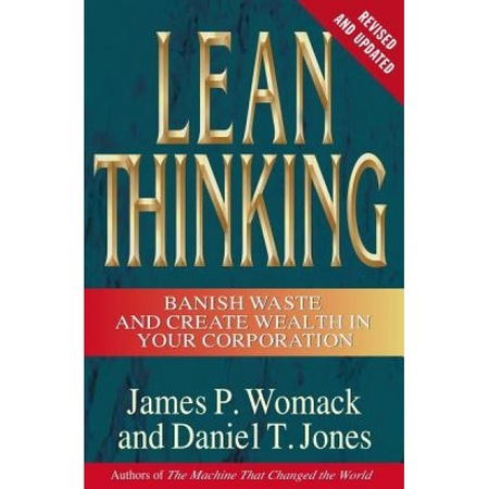 Lean Thinking: Banish Waste and Create Wealth in Your Corporation, Revised and Updated - James P ...