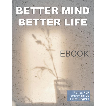 Ebook - Better Mind Better Life - eMAG.ro