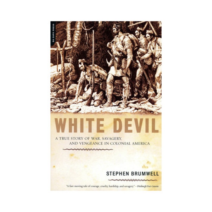 White Devil A True Story of War, Savagery and Vengeneance in Colonial ...