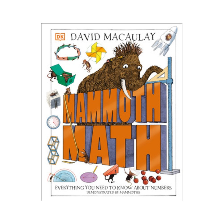 Mammoth Math Numbers That Explain Our World, DK - eMAG.ro