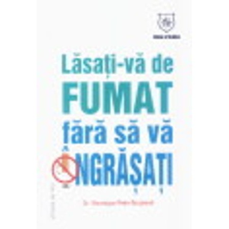 Lasati-va de fumat fara sa va ingrasati - Dr. Veronique Peim-Boujenah ...
