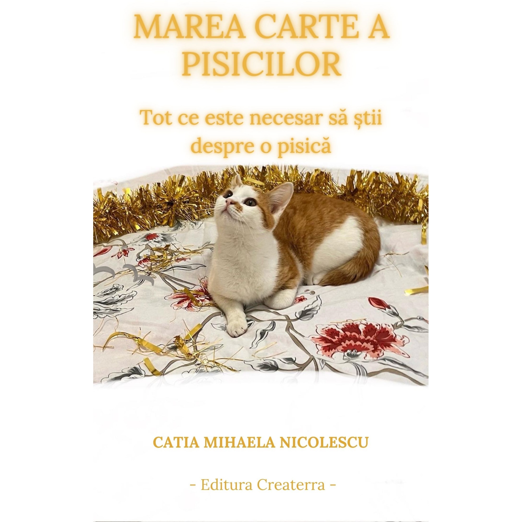 Marea Carte a Pisicilor. Tot Ce Este Necesar Sa Stii Despre O Pisica ...