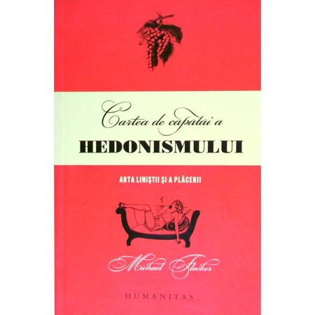 Cartea de capatai a Hedonismului - Michael Flocker - eMAG.ro