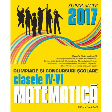 Matematica. Olimpiade si concursuri scolare 2017. Clasele IV-VI - eMAG.ro