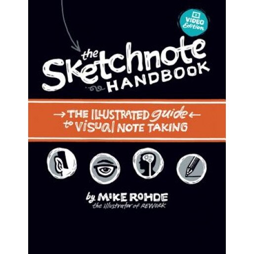The Sketchnote Handbook: The Illustrated Guide to Visual Note Taking ...