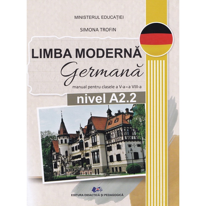 Limba Moderna Germana. Nivel A2.2 - Clasele 5-8 - Manual - Simona ...