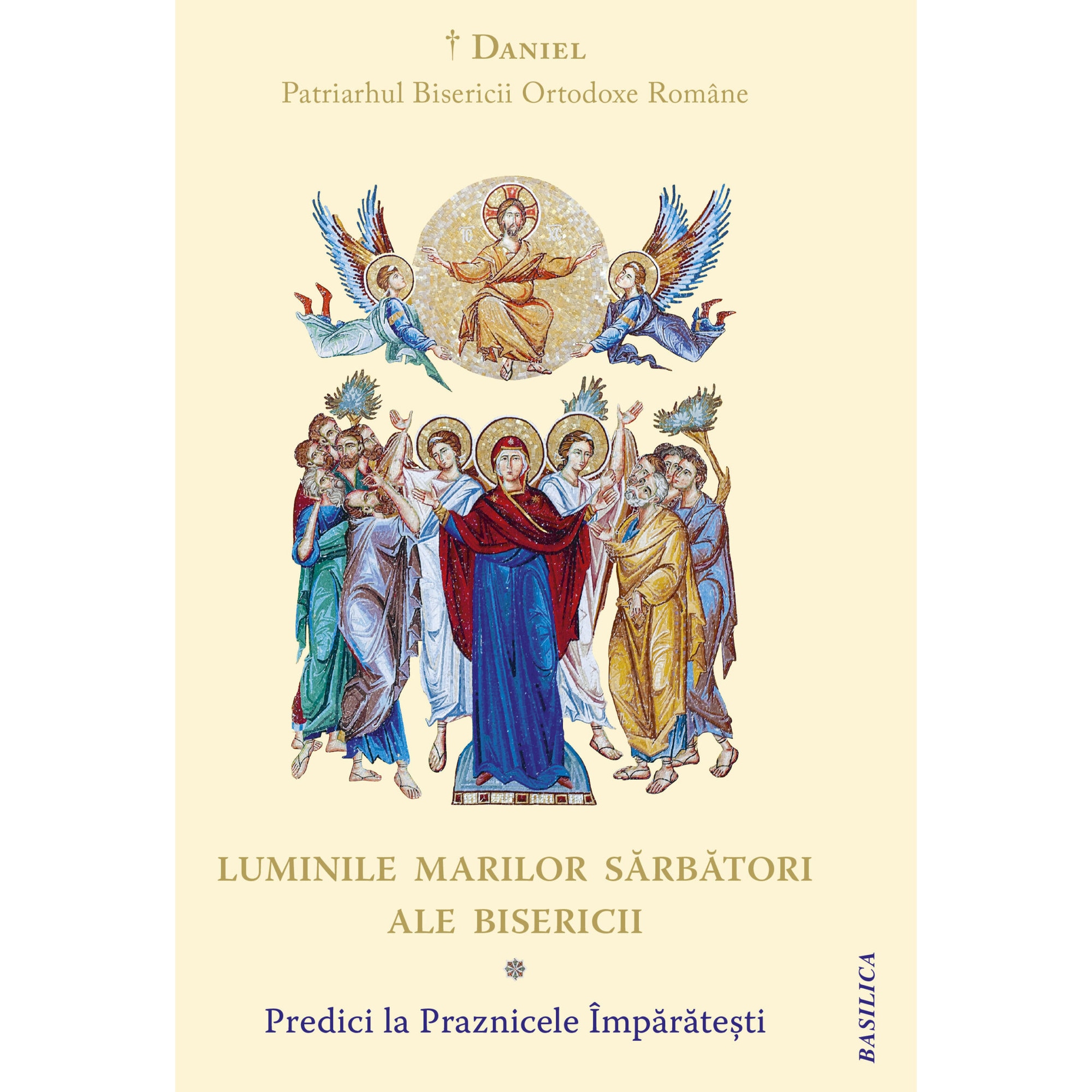 Luminile Marilor Sarbatori ale Bisericii. Predici la Praznicele ...