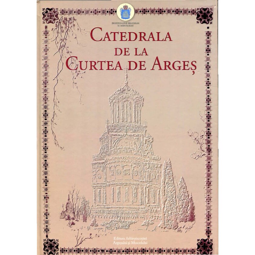 Catedrala de la Curtea de Arges, Slanic Muscel, 2017 - eMAG.ro