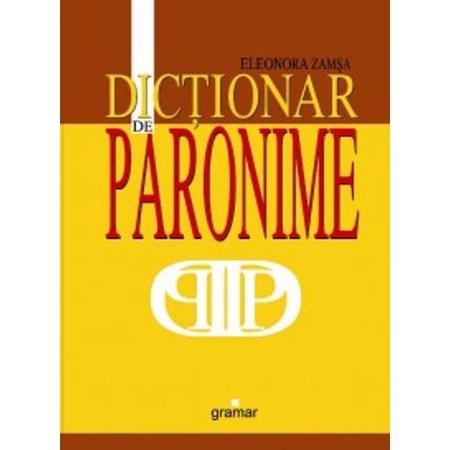 Dictionar de paronime - Eleonora Zamsa - eMAG.ro