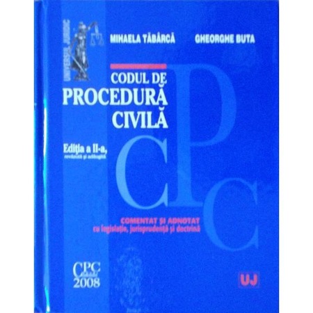 Codul de procedura civila comentat si adnotat ed.2 - Mihaela Tabarca ...