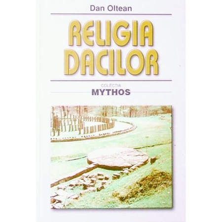 Religia dacilor - Dan Olteanu - eMAG.ro