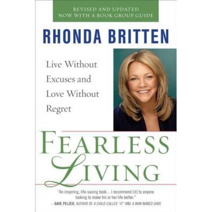 Fearless Living Live Without Excuses And Love Without Regret Rhonda