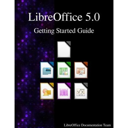 Libreoffice 5.0 Getting Started Guide, Libreoffice Documentation Team ...