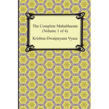 The Complete Mahabharata (Volume 1 of 4, Books 1 to 3), Krishna-Dwaipayana Vyasa (Author) - eMAG.ro