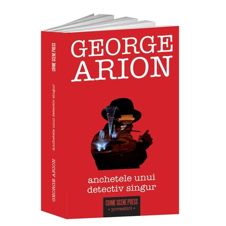 Anchetele unui detectiv singur - George Arion - eMAG.ro