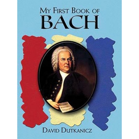 My First Book of Bach: Favorite Pieces in Easy Piano Arrangements - eMAG.ro