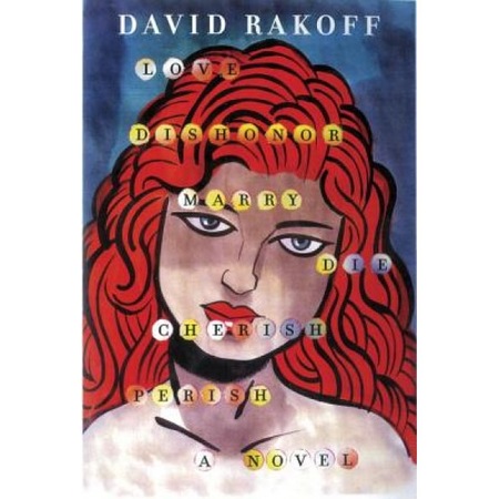 Love, Dishonor, Marry, Die, Cherish, Perish, David Rakoff (Author ...