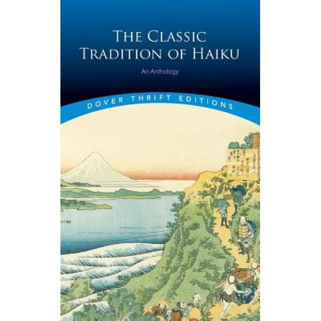 The Classic Tradition of Haiku: An Anthology - eMAG.ro The Classic Tradition of Haiku: An Anthology - eMAG.ro