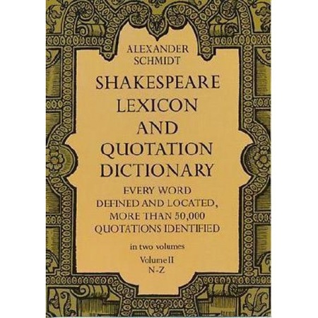 Shakespeare Lexicon and Quotation Dictionary, Vol. 2, Alexander Schmidt - eMAG.ro