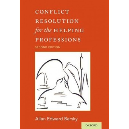Conflict Resolution for the Helping Professions, Allan Barsky (Author ...