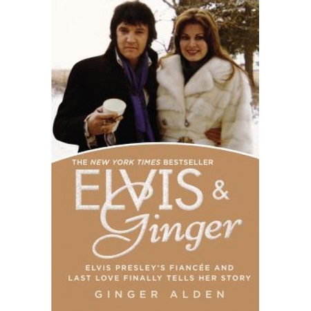 Elvis and Ginger: Elvis Presley's Fiancee and Last Love Finally Tells ...