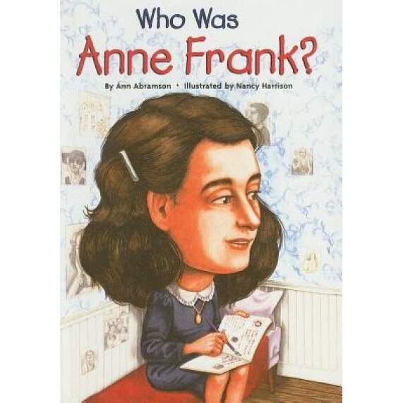 Who Was Anne Frank?, Ann Abramson (Author) - eMAG.ro