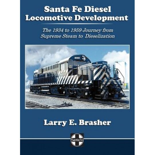 Santa Fe Diesel Locomotive Development: The 1934 to 1959 Journey from ...