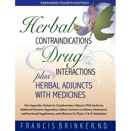 Herbal Contraindications and Drug Interactions: Plus Herbal Adjuncts ...