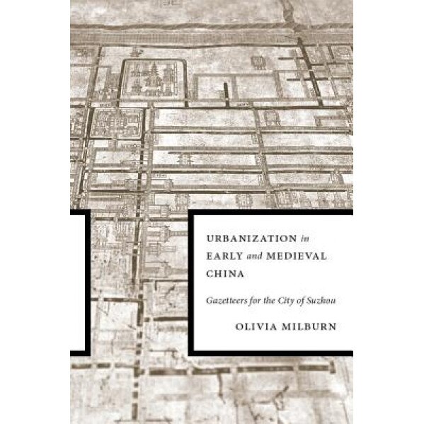 Urbanization in Early and Medieval China: Gazetteers for the City of ...
