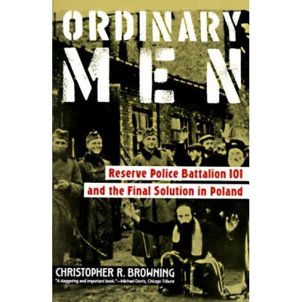Ordinary Men, Christopher R. Browning - eMAG.ro