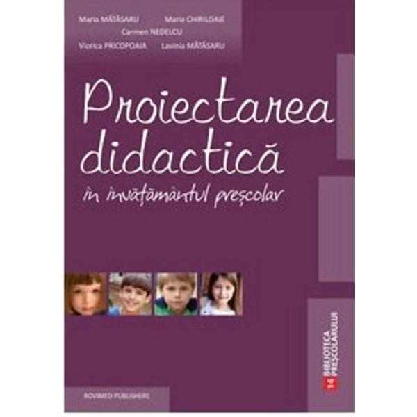 Proiectarea didactica in Invatamantul prescolar - Maria Matasaru - eMAG.ro