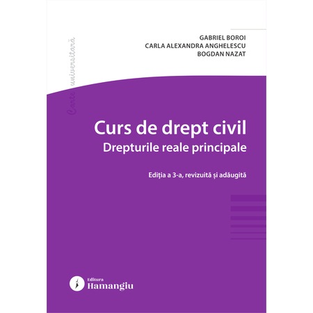 Curs de drept civil. Drepturile reale principale. Editia a 3-a- Gabriel ...