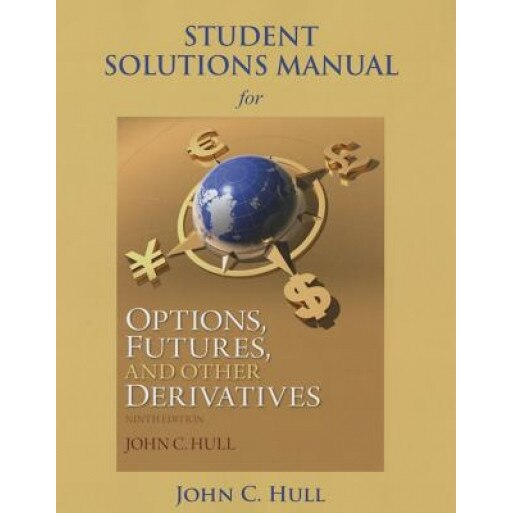Options, Futures, and Other Derivatives, Ninth Edition - John C. Hull ...