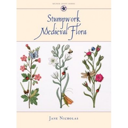 Stumpwork Medieval Flora, Jane Nicholas - eMAG.ro