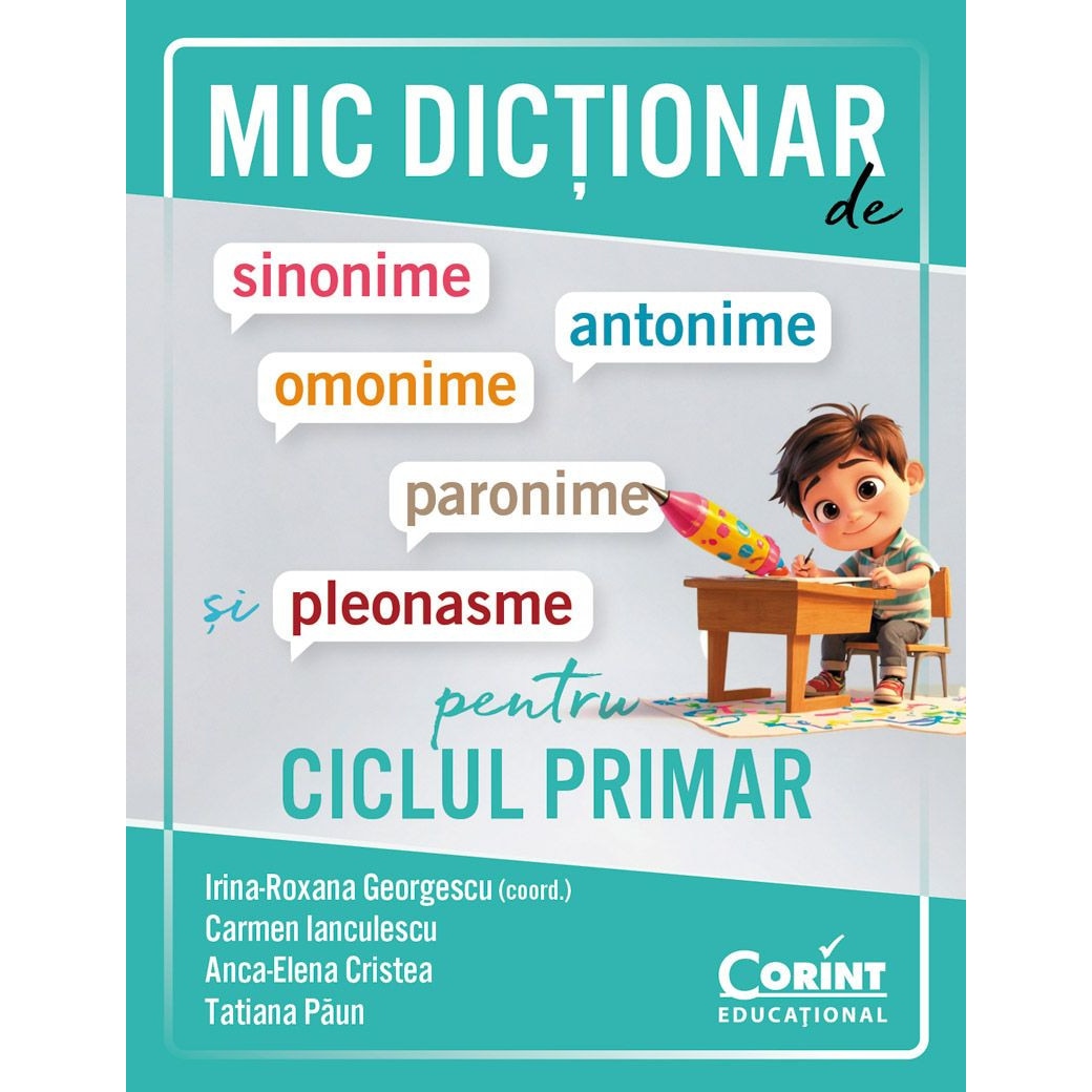 Mic dictionar de sinonime, antonime, omonime, paronime si pleonasme ...