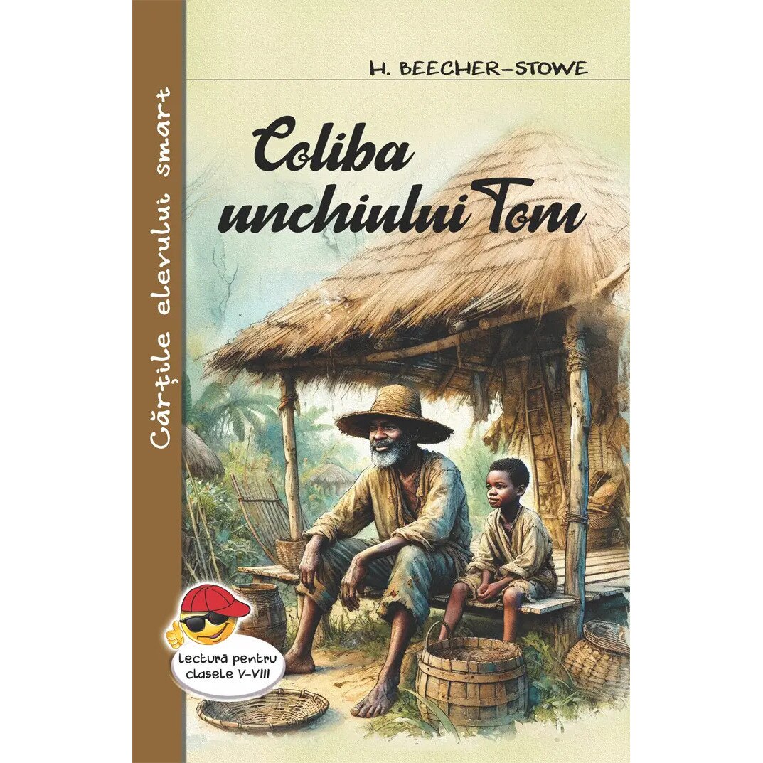 Coliba unchiului Tom-H.Beecher-Stowe - eMAG.ro