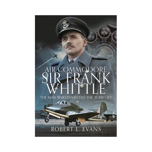 Air Commodore Sir Frank Whittle: The Man Who Invented The Turbo-jet ...