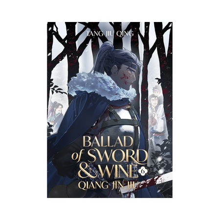 Ballad Of Sword And Wine: Qiang Jin Jiu (novel) Vol. 6 - - eMAG.ro