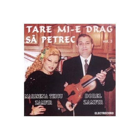 Marisena Teicu Zamfir Si Dorel Zamfir-Tare Mi-E Drag Sa Petrec-CD - eMAG.ro
