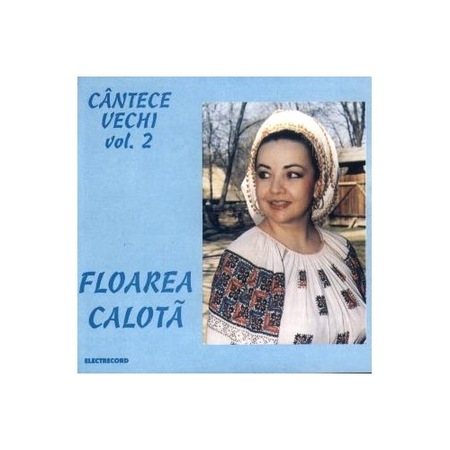 Floarea Calota-Cantece Vechi Vol. 2-CD - eMAG.ro