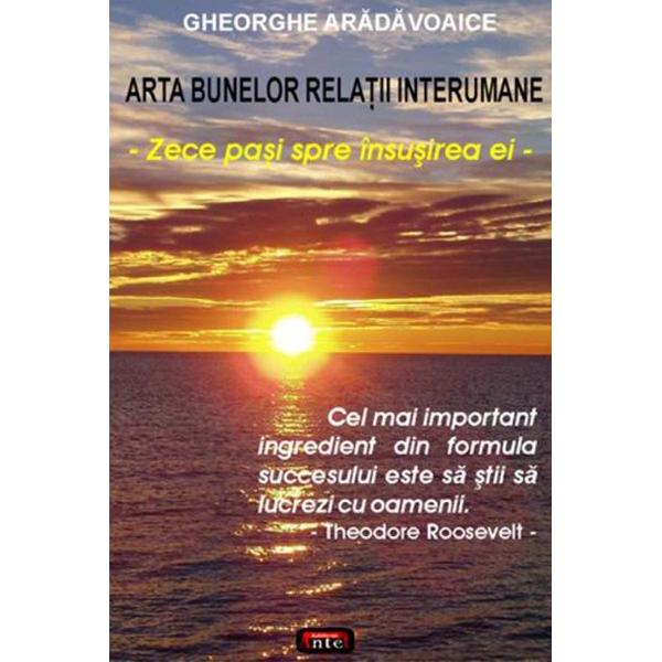 Arta Bunelor Relatii Interumane - Gheorghe Aradavoaice - eMAG.ro