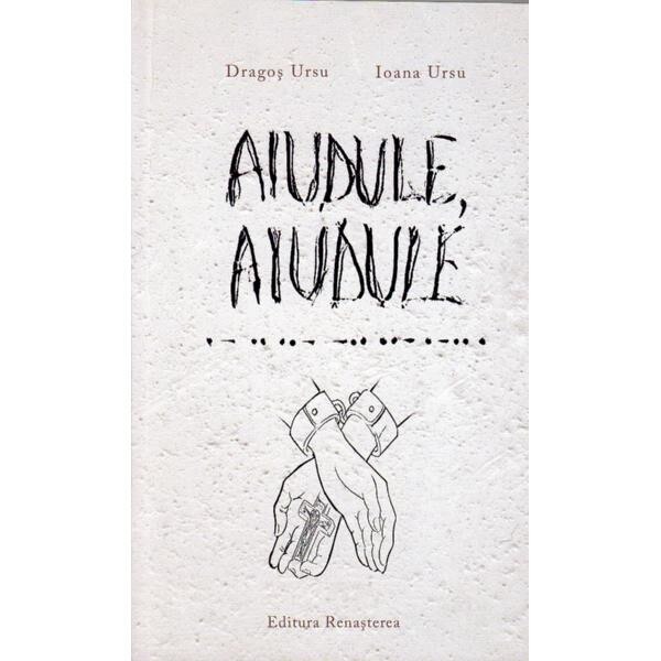 Aiudule, Aiudule - Dragos Ursu, Ioana Ursu - eMAG.ro