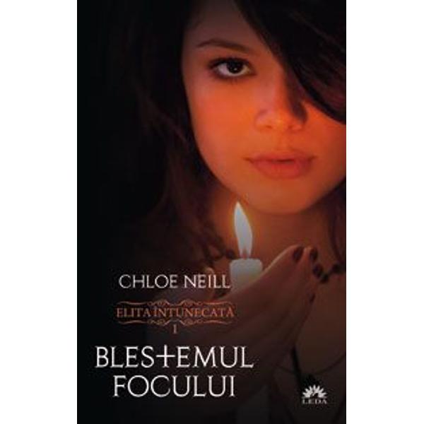 Elita intunecata 1: Blestemul focului - Chloe Neill - eMAG.ro