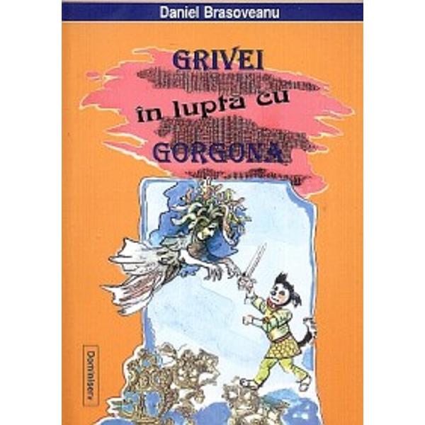 Grivei in lupta cu gorgona - Daniel Brasoveanu - eMAG.ro