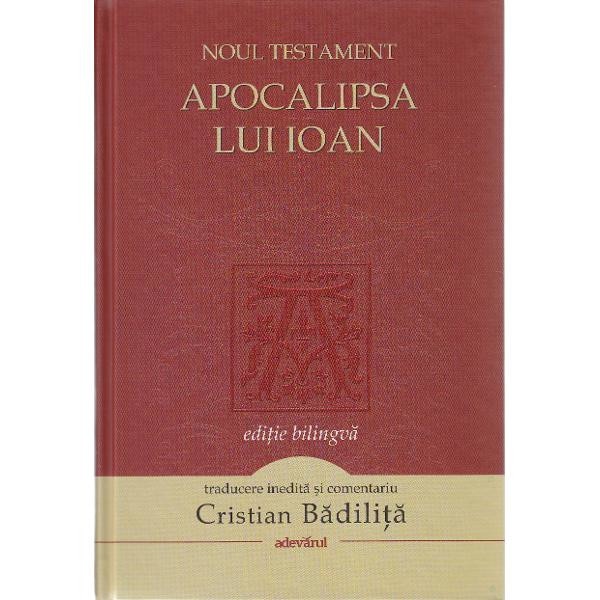 Noul Testament. Apocalipsa lui Ioan. Editie bilingva. Comentariu ...