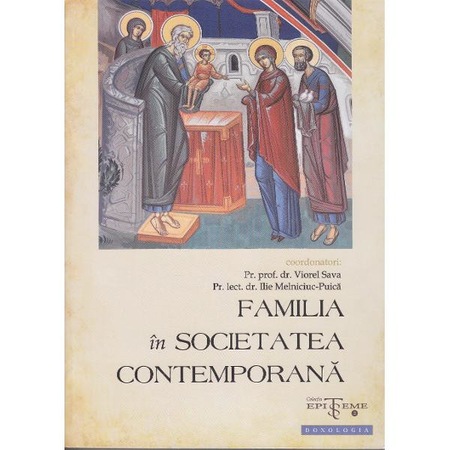 Familia in societatea contemporana - Viorel Sava, Ilie Melniciuc-Puica ...